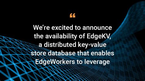 Akamai Blog Now Available Edgekv Distributed Key Value Store