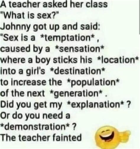 A Teacher Asked Her Class What Is Sex Johnny Got Up And Said Sex