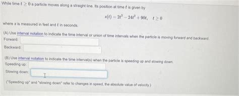 Solved While Time T≥0 A Particle Moves Along A Straight