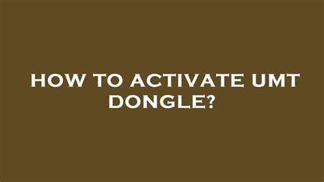 How To Activate Umt Dongle YouTube