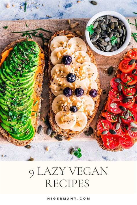 9 Lazy Vegan Recipes Quick And Delicious Plant Based Meals