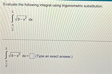 Solved Evaluate The Following Integral Using Trigonometric