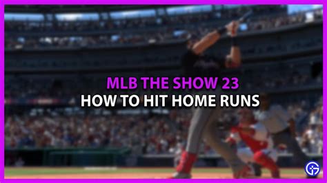 How To Hit Home Runs In Mlb The Show 23 Gamer Tweak