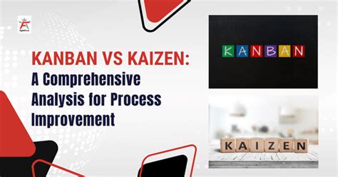 Kanban Vs Kaizen A Comprehensive Analysis For Process Improvement Kanban Canada