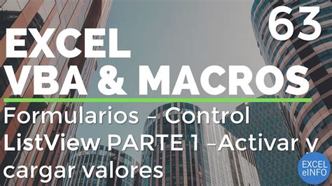 Curso Excel VBA Y Macros Cap 63 Formularios Parte 1 Control