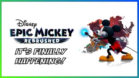 The Epic Mickey Remake Is Finally Happening Youtube