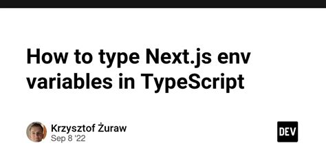 How To Type Nextjs Env Variables In Typescript Dev Community