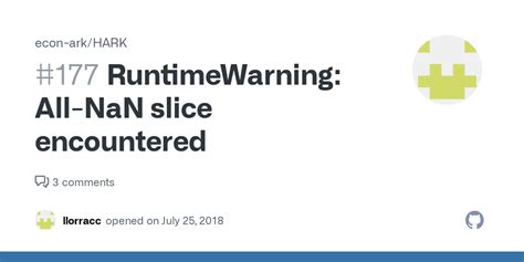 RuntimeWarning All NaN Slice Encountered Issue Econ Ark HARK GitHub