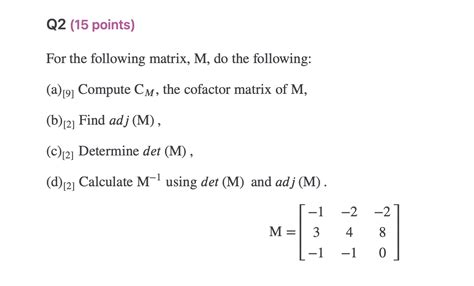 Solved For The Following Matrix M Do The Following A Chegg