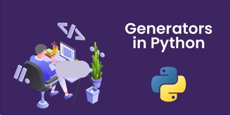 Mastering Python Generators And Yield Softrop