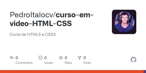 GitHub PedroItalocv Curso Em Video HTML CSS Curso De HTML5 E CSS3