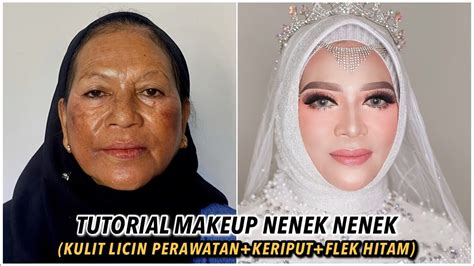 Tutorial Makeup Nenek Nenek Kulit Licin Perawatan Dan Flek Hitam