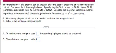 Solved The Marginal Cost Of A Product Can Be Thought Of As