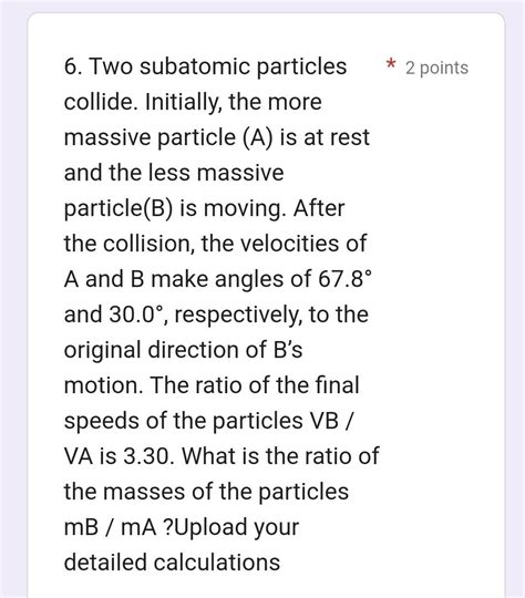 Solved Two Subatomic Particles Collide Initially The Chegg