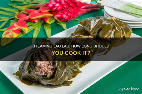 Steaming Lau Lau How Long Should You Cook It Cycookery