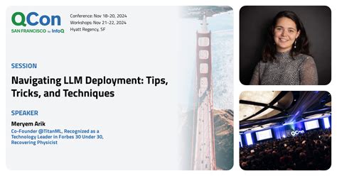 Qcon San Francisco 2024 Navigating Llm Deployment Tips Tricks And
