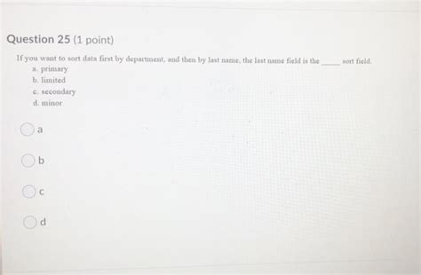 Solved Sort Field Question 25 1 Point If You Want To Sort Chegg