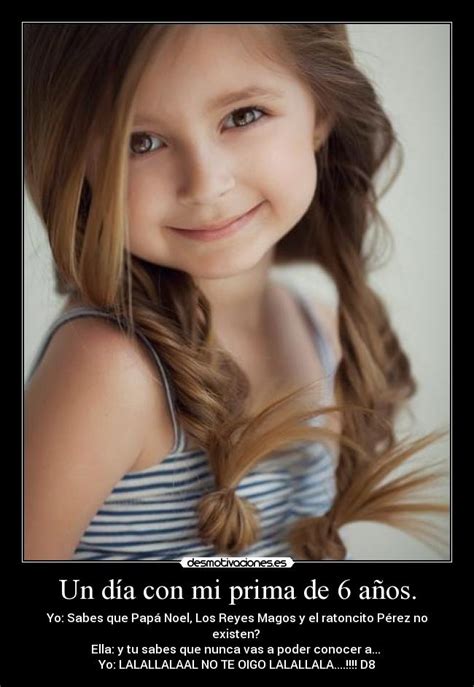 Un Día Con Mi Prima De 6 Años Desmotivaciones