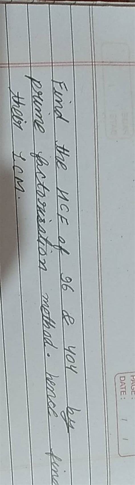 Find The Hcf Of 96 And 404 By Prime Factoriastion Method Hence Fin Their