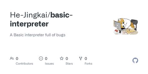 Github He Jingkaibasic Interpreter A Basic Interpreter Full Of Bugs