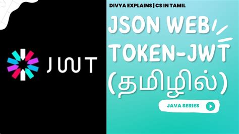 Introduction To JSON Web Tokens JWT JAVA Series Divya Explains CS In Tamil YouTube