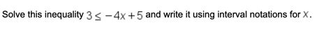 Solved Solve This Inequality X And Write It Using Chegg Com