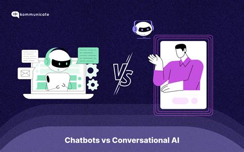 Chatbots Vs Conversational Ai Is There Any Difference