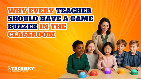 Why Every Teacher Should Have A Game Buzzer In The Classroom