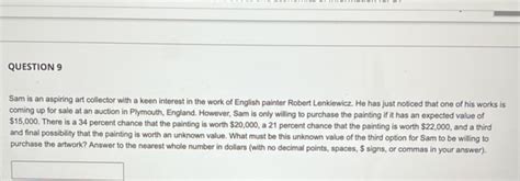 QUESTION 9 Sam Is An Aspiring Art Collector StudyX