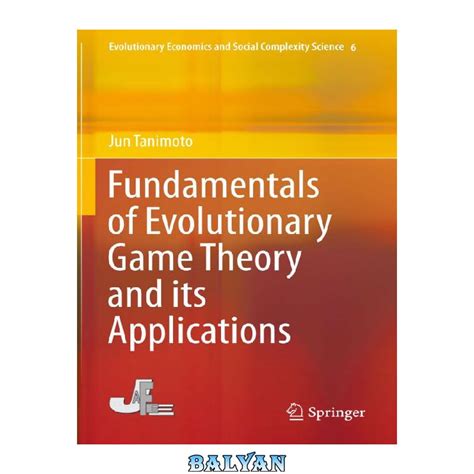 دانلود کتاب Fundamentals Of Evolutionary Game Theory And Its Applications Fundamentals Of