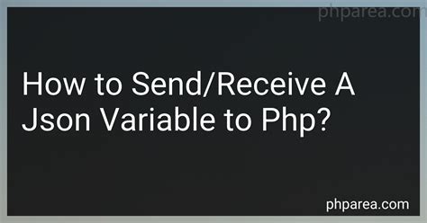 How To Sendreceive A Json Variable To Php In 2025