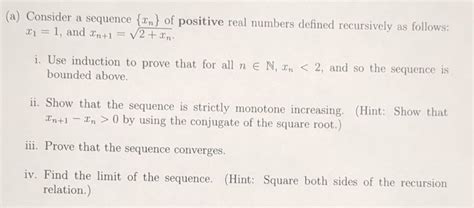 Solved A Consider A Sequence Xn Of Positive Real Numbers Chegg