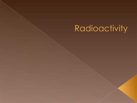 Ppt What Is Radioactivity What Types Of Particles Are Emitted By Radioactive Substances What