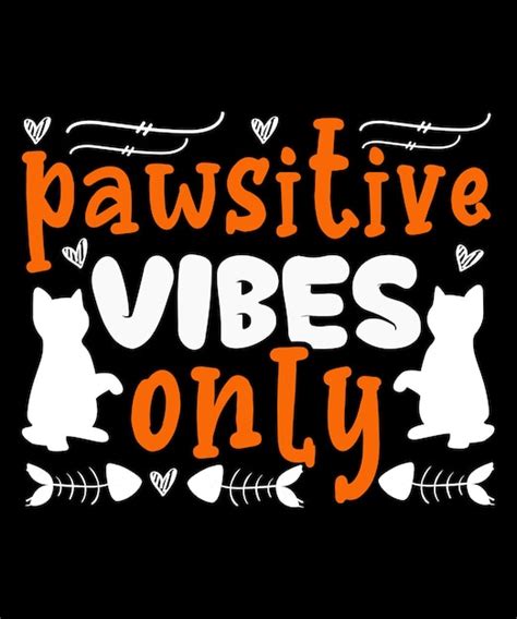 Premium Vector Pawsitive Vibes Only Cat Tshirt Design