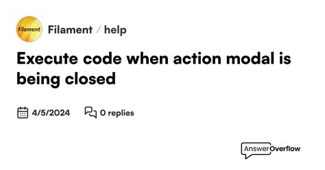 Execute Code When Action Modal Is Being Closed Filament