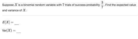 Solved Find The Expected Value Suppose X Is A Binomial
