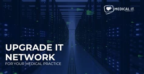 Upgrade It Network For Your Medical Practice