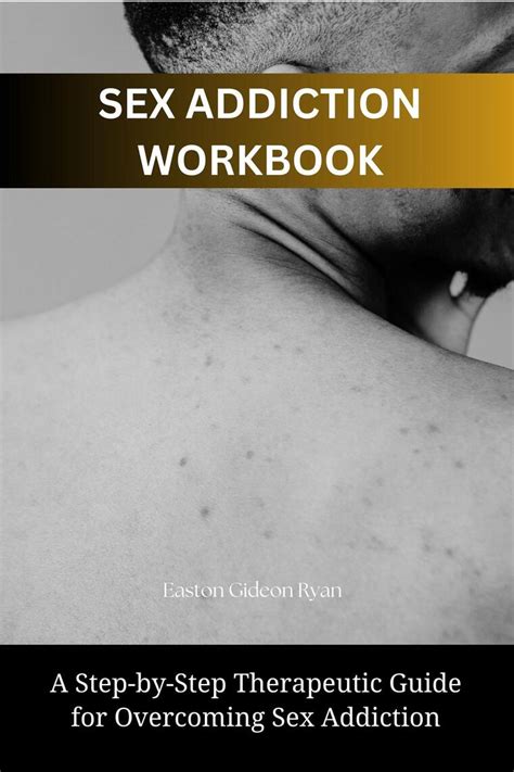 Sex Addiction Workbook By Easton Gideon Ryan Ebook Read Free For 30 Days