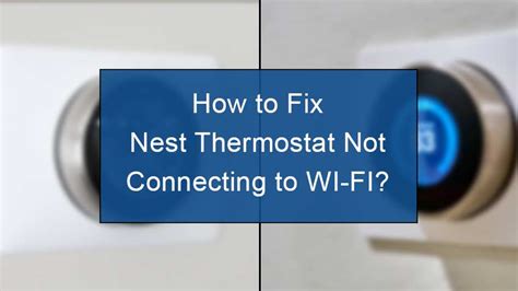 How To Fix Nest Thermostat Not Connecting To WI FI Ways