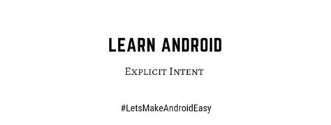 Explicit Intent In Android Switching With Data Intents Source Code
