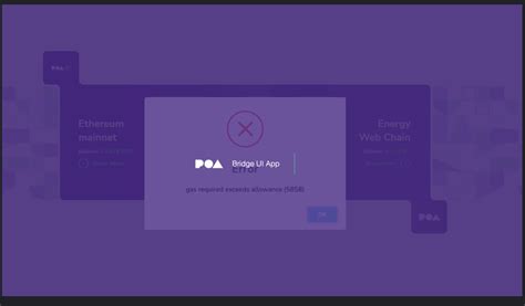 Poa Bridge Issue Gas Required Exceeds Allowance · Issue 628 · Omnitokenbridge · Github