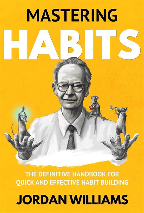 Mastering Habits The Definitive Handbook For Quick And