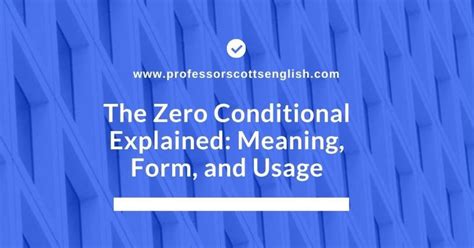 The Zero Conditional Explained Meaning Form And Usage Professor