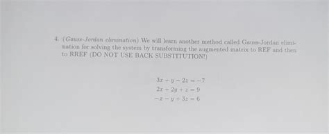 Solved 4 Gauss Jordan Elimination We Will Learn Another