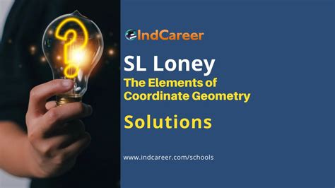 Solutions The Elements Of Coordinate Geometry By Sl Loney Indcareer Schools