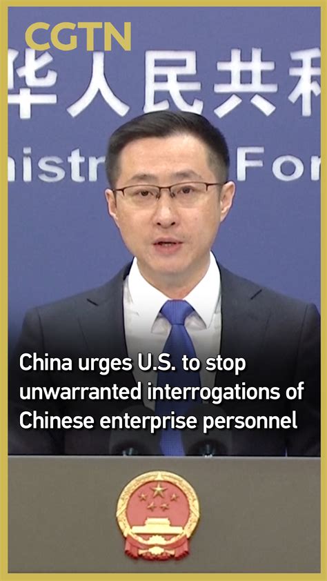 U S Should End Unwarranted Interrogations Of Chinese Enterprise Staff