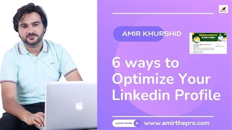 6 Ways To Optimize Your Linkedin Profile Amir Khurshid