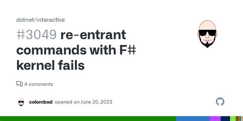 Re Entrant Commands With F Kernel Fails · Issue 3049 · Dotnetinteractive · Github