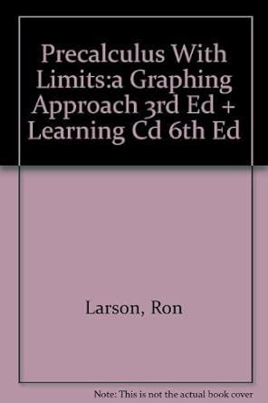 Precalculus With Limits A Graphing Approach 3rd Ed Learning Cd 6th Ed Larson Ron