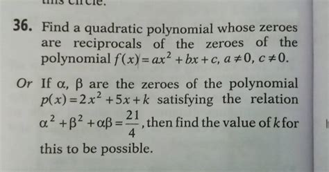 36 Find A Quadratic Polynomial Whose Zeroes Are Reciprocals Of The Zeroe